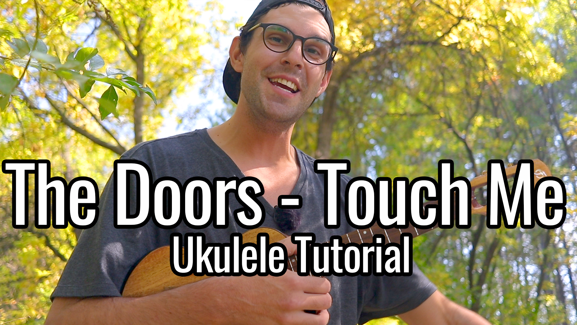 The Doors - Touch Me - Ukulele Cheats